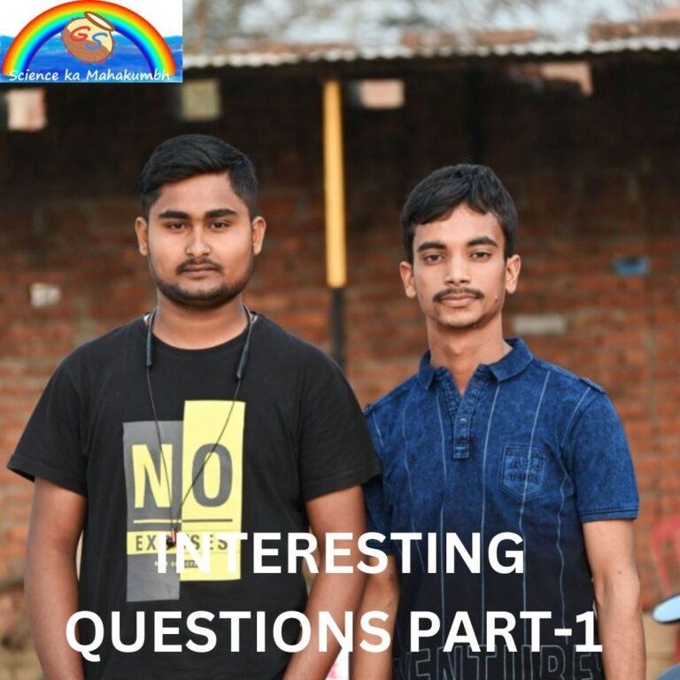 INTERESTING QUESTIONS PART-1 - Science ka Mahakumbh