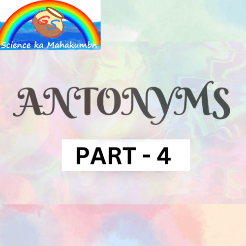 IMPORTANT ANTONYMS PART-4 - Science ka Mahakumbh
