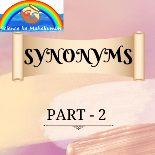 IMPORTANT SYNONYMS PART-2 - Science ka Mahakumbh